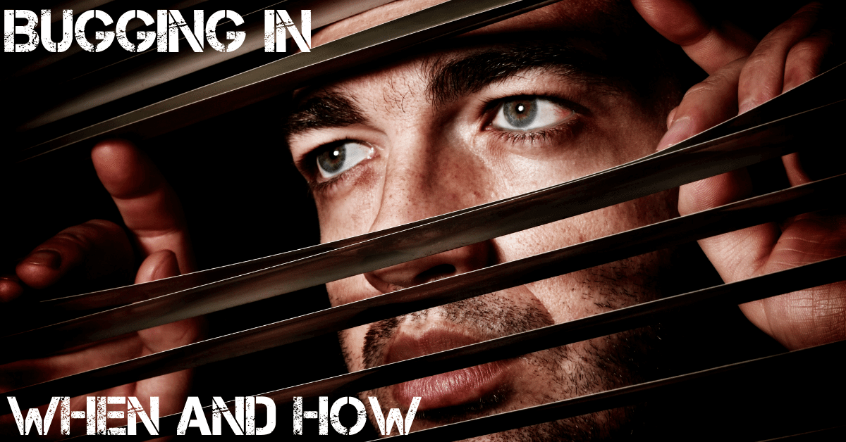 Preparedness 101 | Bugging-In: The Ways and Principles of Survival In ...